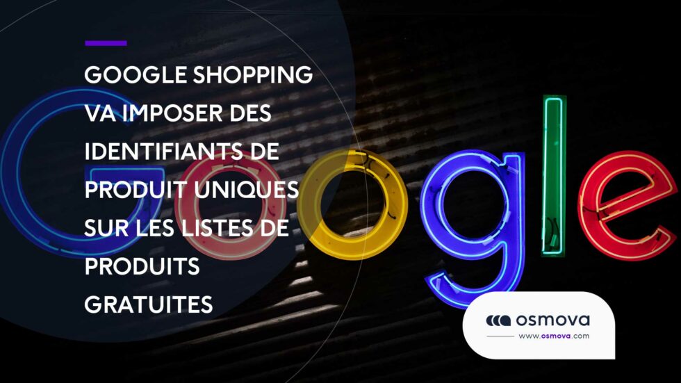 Google Shopping va imposer des identifiants de produit uniques sur les ...